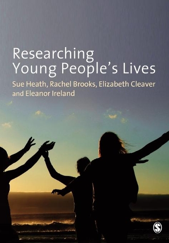 Researching Young People's Lives - Eleanor Ireland, Rachel Brooks ...