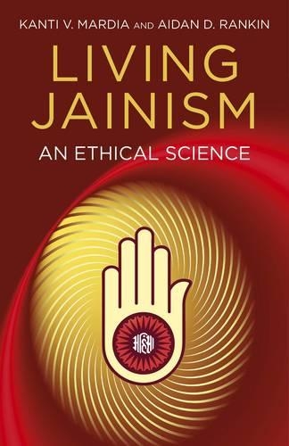 Living Jainism - Aidan D. Rankin, Kanti V. Mardia