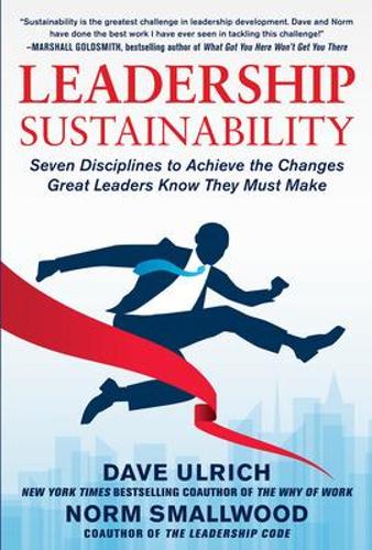 Leadership Sustainability: Seven Disciplines to Achieve the Changes ...