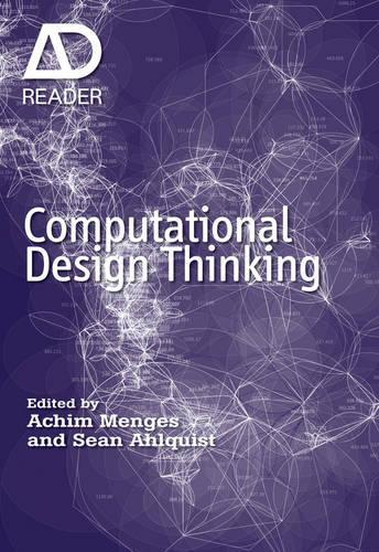 Computational Design Thinking - Achim Menges, Sean Ahlquist