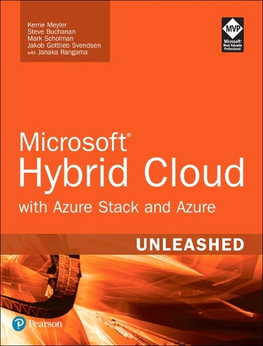 Microsoft Hybrid Cloud Unleashed with Azure Stack and Azure - Kerrie Meyler, Janaka Gottlieb ...