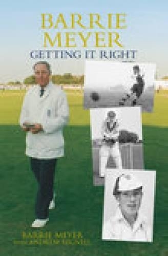 Barrie Meyer: Getting it Right - Barrie Meyer, Andrew Hignell