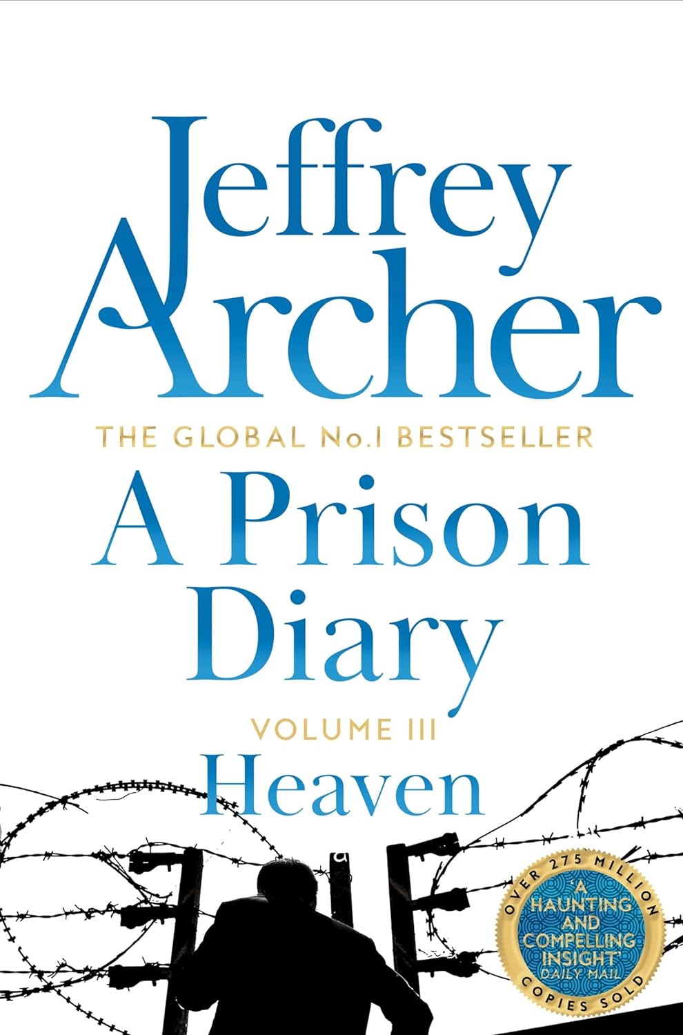 A Prison Diary Volume III: Heaven - Jeffrey Archer A Prison Diary Volume III: Heaven - Jeffrey Archer