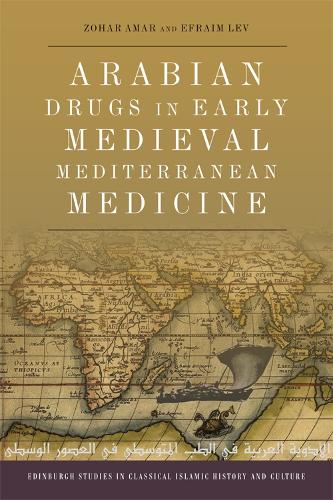 Arabian Drugs in Early Medieval Mediterranean Medicine - Zohar Amar ...