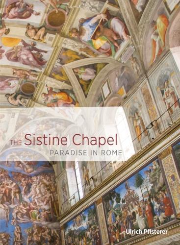 Sistine Chapel - Paradise in Rome - Ulrich Pfisterer, David Dollenmayer