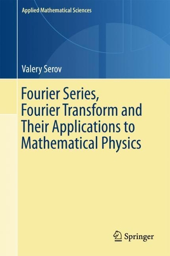 Fourier Series, Fourier Transform and Their Applications to ...
