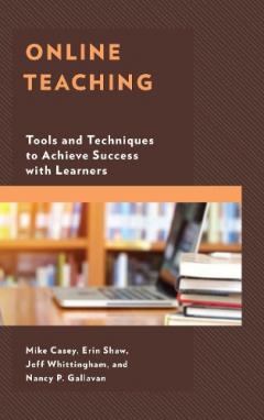 Online Teaching - Mike Casey, Erin Shaw, Jeff Whittingham, Nancy P ...