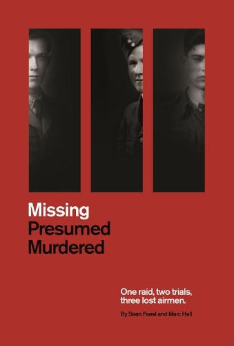 Missing Presumed Murdered - Sean Feast, Marc Hall