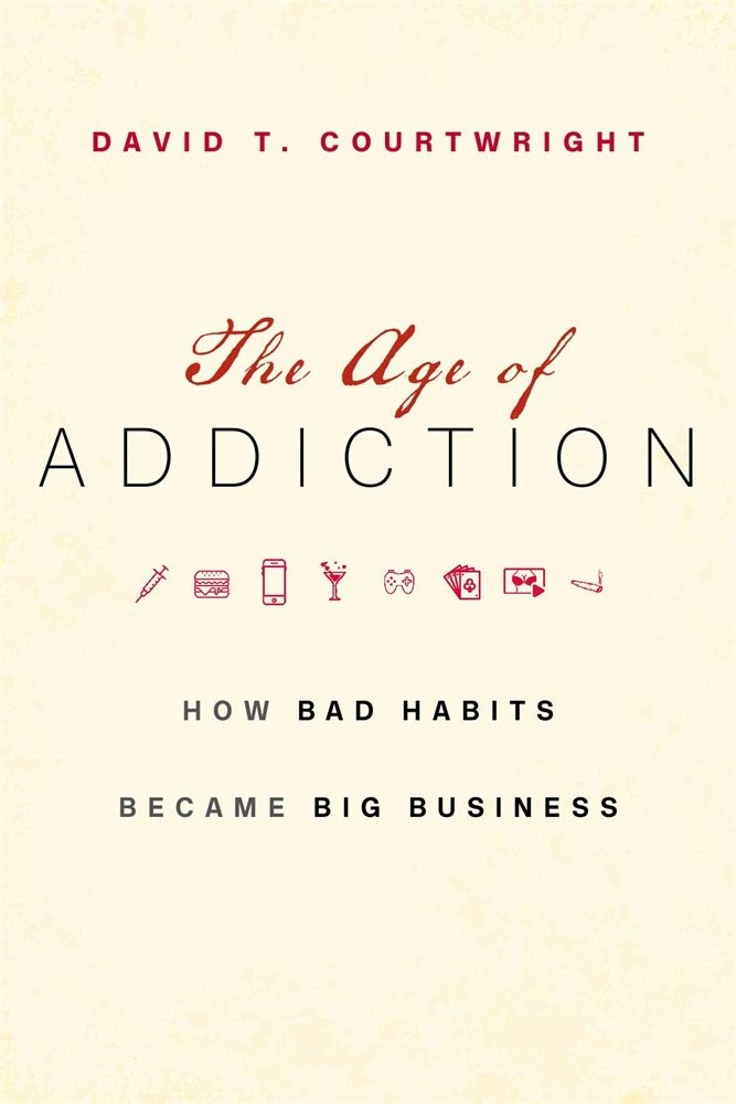 Age of Addiction - David T. Courtwright