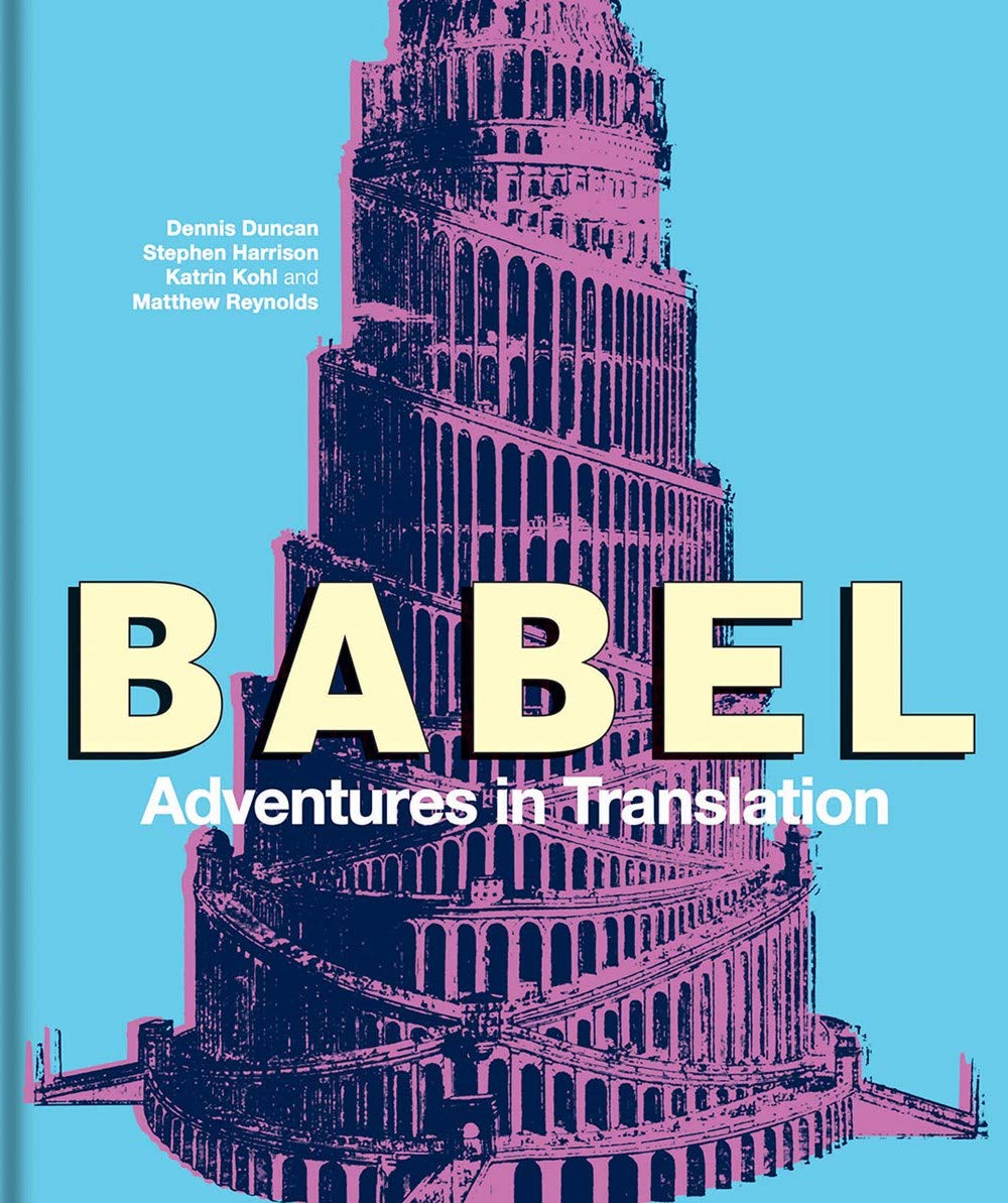 Babel - Dennis Duncan, Stephen Harrison, Katrin Kohl, Matthew Reynolds