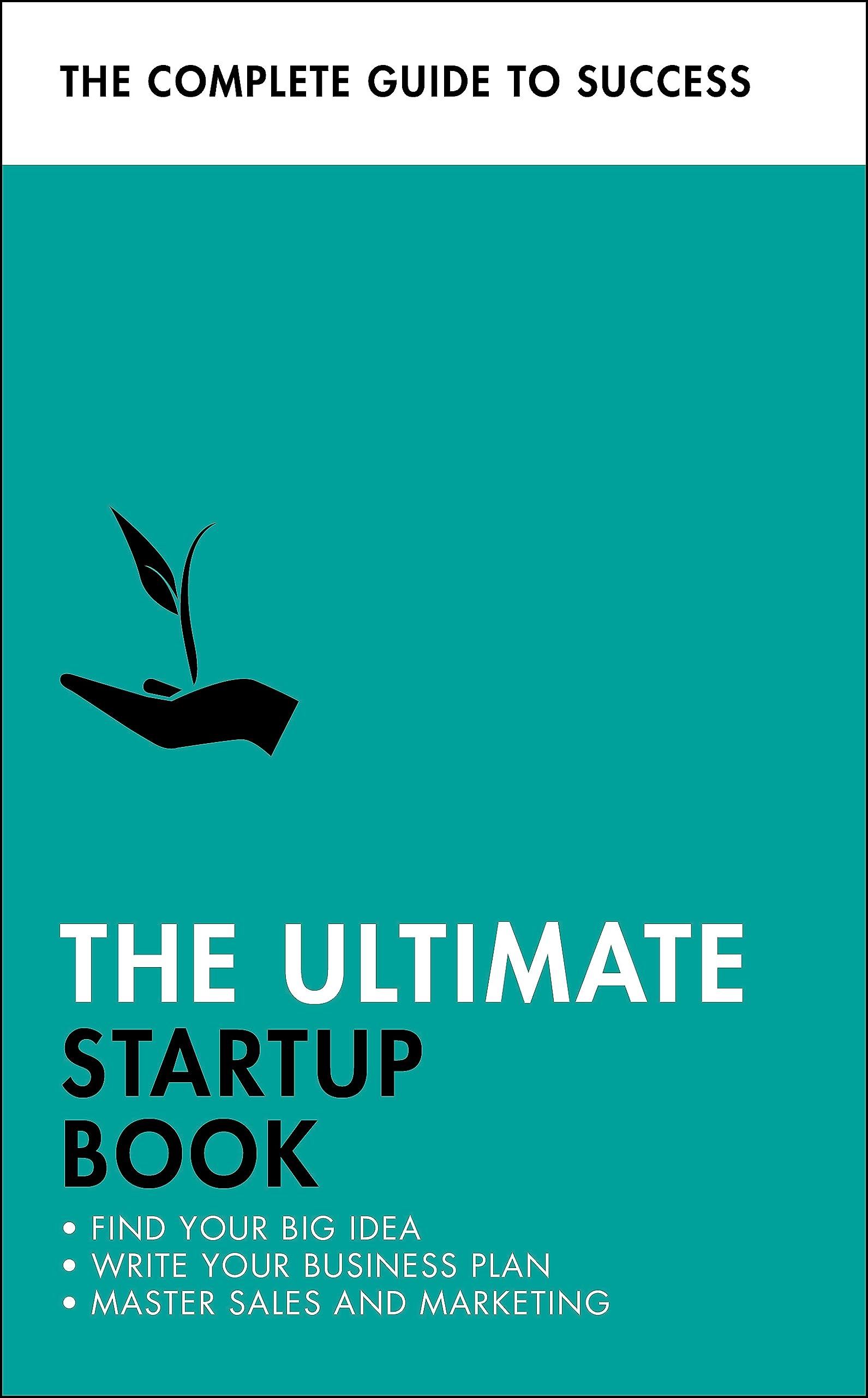 The Ultimate Startup Book - Kevin Duncan, Iain Maitland, Christine Harvey, John Sealey