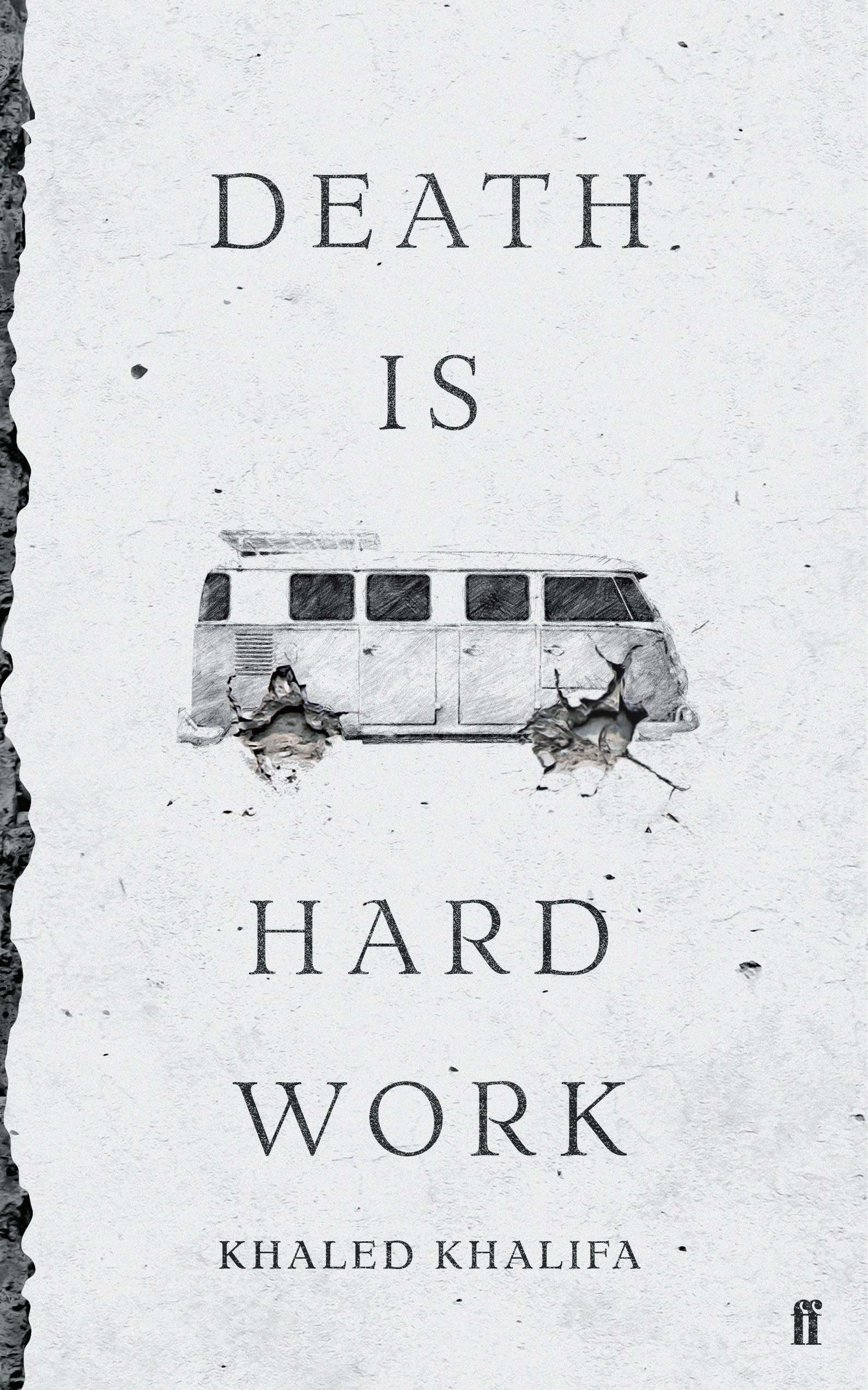 Death Is Hard Work - Khaled Khalifa
