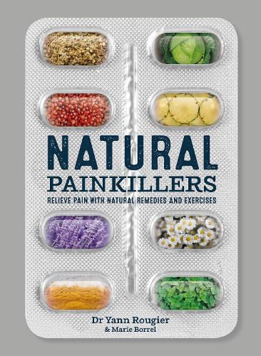 Natural Painkillers - Yann Rougier, Marie Borrel Natural Painkillers - Yann Rougier, Marie Borrel