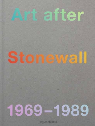Art After Stonewall - Jonathan Weinberg, Tyler Cann