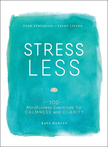 Stress Less - Kate Hanley