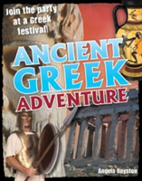 Ancient Greek Adventure! - Angela Royston