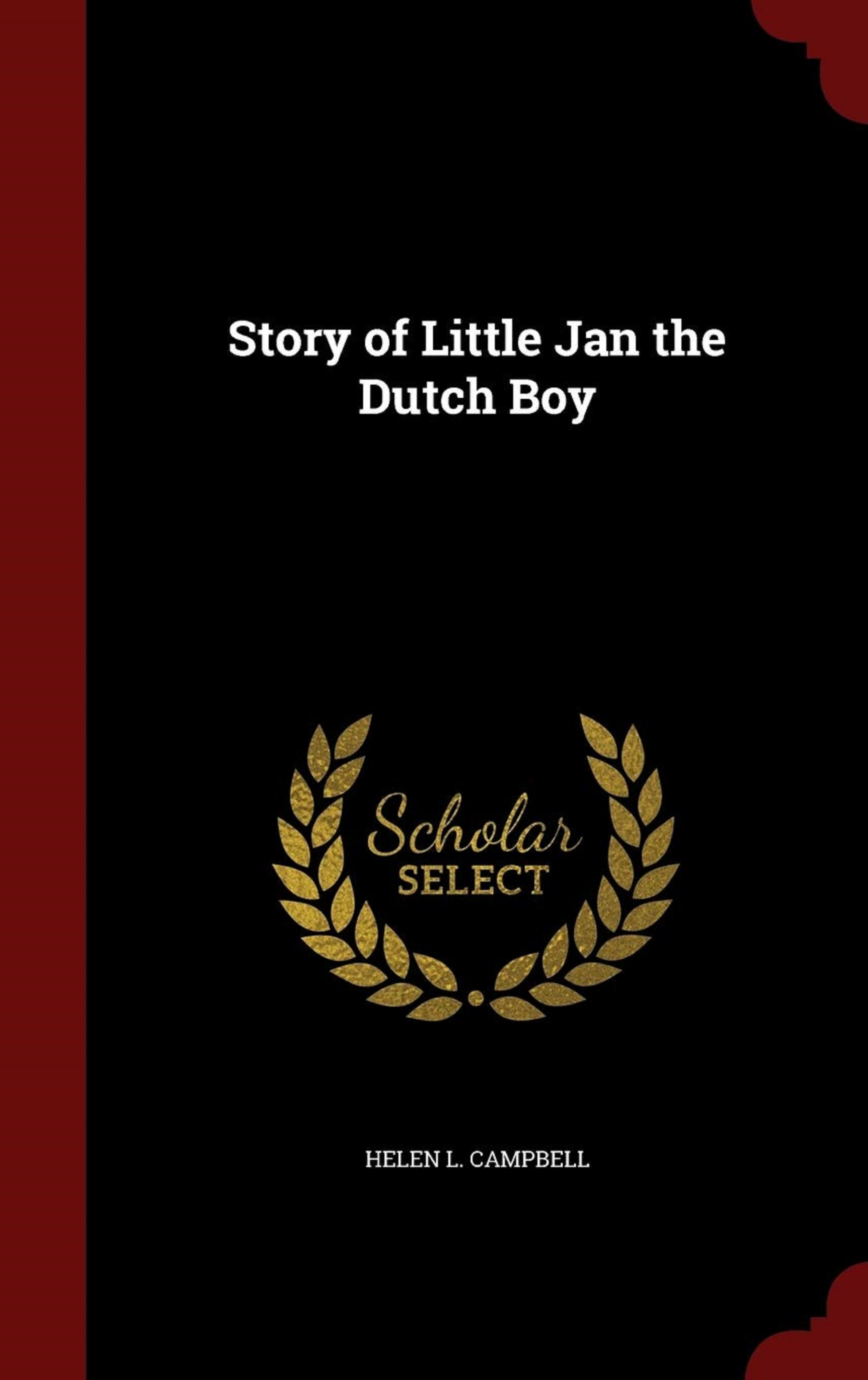 Story of Little Jan the Dutch Boy - L. Campbell Helen