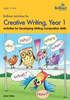 Brilliant Activities for Creative Writing, Year 1 - Irene Yates