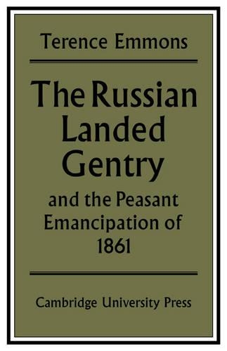 The Russian Landed Gentry and the Peasant Emancipation of 1861 ...