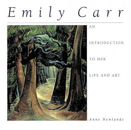 Emily Carr - Anne Newlands, Emily Carr