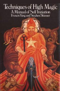 Techniques of High Magic - Stephen Skinner, Francis King