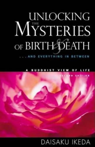 Unlocking the Mysteries of Birth and Death - Daisaku Ikeda