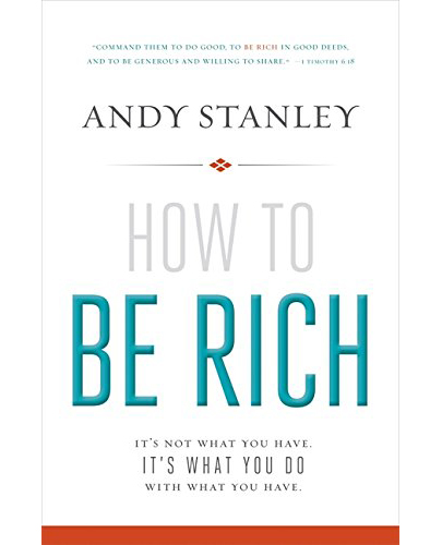 How to Be Rich - Andy Stanley
