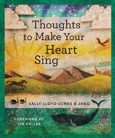Thoughts to Make Your Heart Sing, Anglicized Edition - Sally Lloyd-Jones