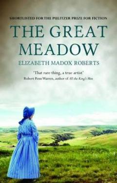The Great Meadow - Elizabeth Madox Roberts