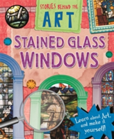 Stories In Art: Stained Glass Windows - Richard Spilsbury