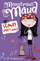 Monstrous Maud: Spooky Sports Day - A. B. Saddlewick