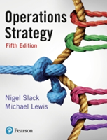 Operations Strategy - Nigel Slack, Mike Lewis