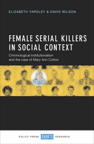 Female serial killers in social context - Elizabeth Yardley, David Wilson