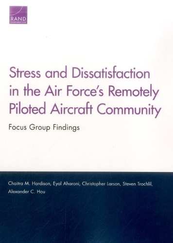 Stress and Dissatisfaction in the Air Force's Remotely Piloted Aircraft ...
