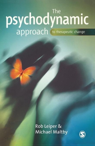 The Psychodynamic Approach to Therapeutic Change - Rob Leiper, Michael ...