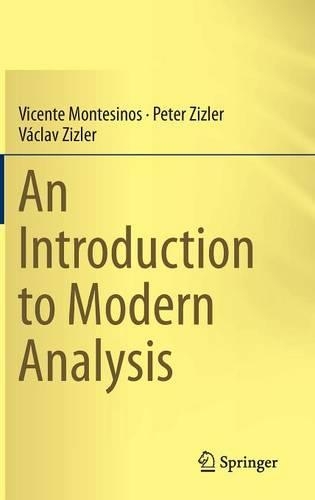 An Introduction to Modern Analysis - Vicente Montesinos, Peter Zizler ...