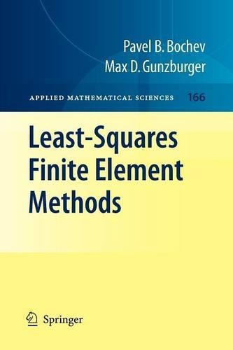 Least-Squares Finite Element Methods - Pavel B. Bochev, Max D. Gunzburger
