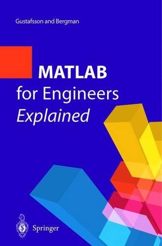 MATLAB (R) for Engineers Explained - Fredrik Gustafsson, Niclas Bergman