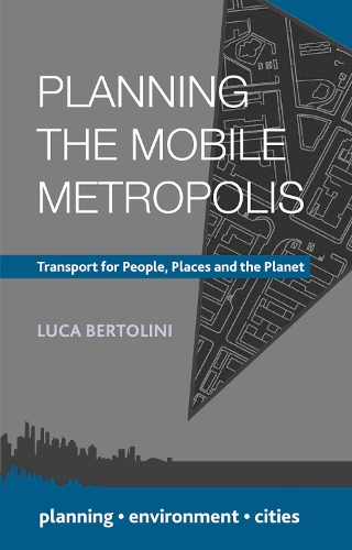 Planning the Mobile Metropolis - Luca Bertolini