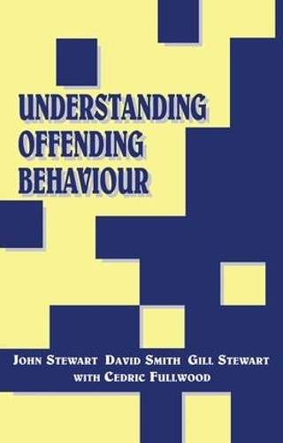 UNDERSTANDING OFFENDING BEHAVIOUR - Stewart