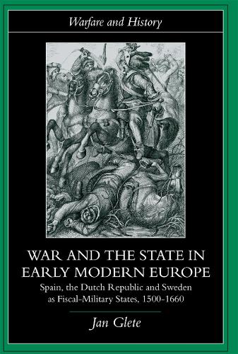 War and the State in Early Modern Europe - Mr. Jan Glete