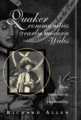 Quaker Communities in Early Modern Wales - Richard Allen