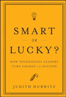 Smart or Lucky? - Judith Hurwitz