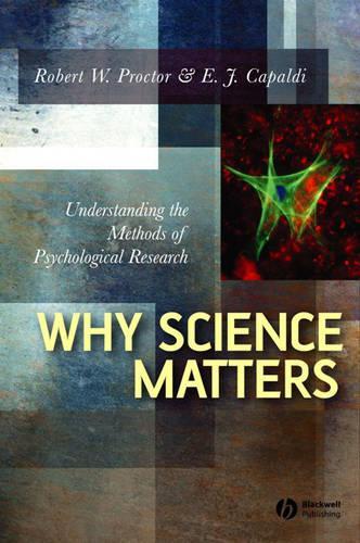 Why Science Matters - Robert W. Proctor, E. J. Capaldi