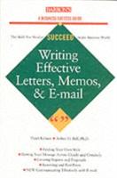 Writing Effective Letters,Memos and E-mails - Arthur H. Bell