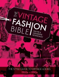 The Vintage Fashion Bible - Wayne Hemingway, Gerardine Hemingway