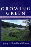 Growing Green - Jenny Hall, Iain Tolhurst