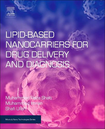 Lipid-Based Nanocarriers for Drug Delivery and Diagnosis - Muhammad Imran