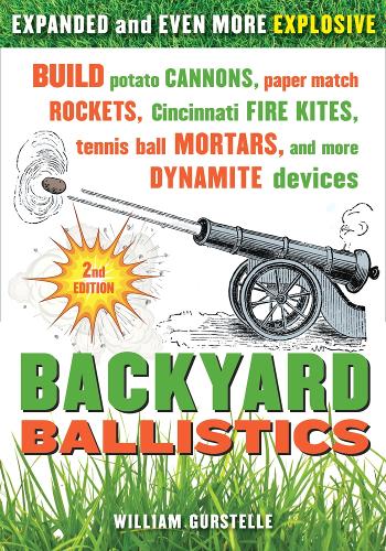 Backyard Ballistics 2nd edn. - William Gurstelle