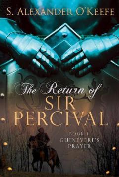 The Return of Sir Percival - S Alexander O'Keefe